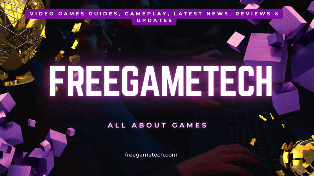 FreeGameTech - Video Games Guides, Gameplay, Latest News, Reviews & Updates